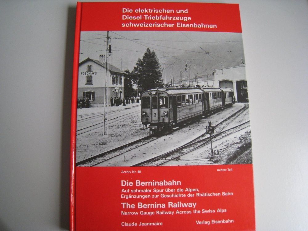 Berninabahn von Claude Jeanmaire, Archiv Nummer 48 (Gebraucht) in Buchs ZH für CHF 35 – mit ...