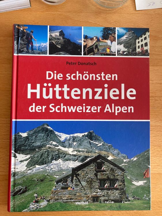 Die schönsten Hüttenziele der Schweizer Alpen | Kaufen auf Ricardo