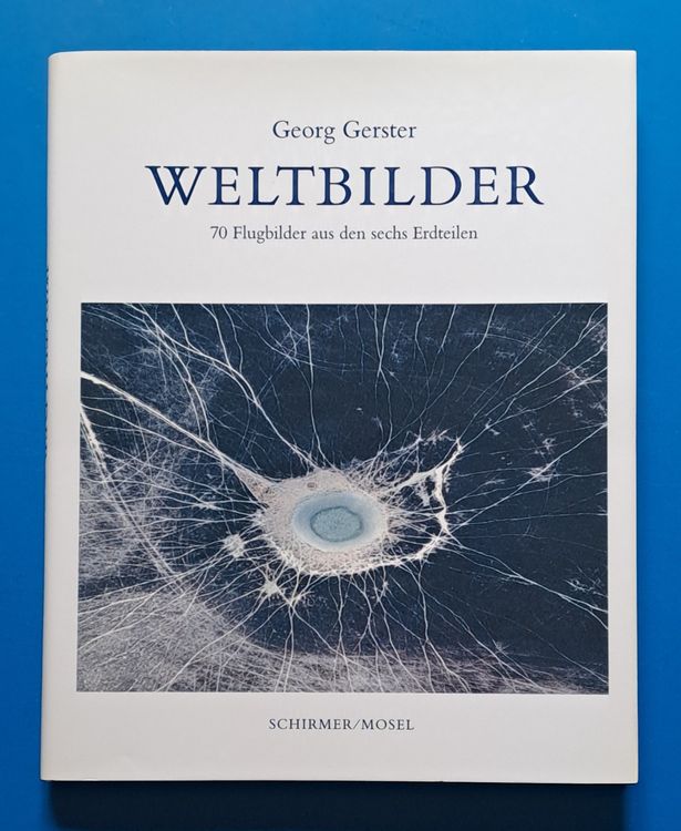 Georg Gerster: WELTBILDER. EA 2004. Top erhalten (Gebraucht) in Zürich ...