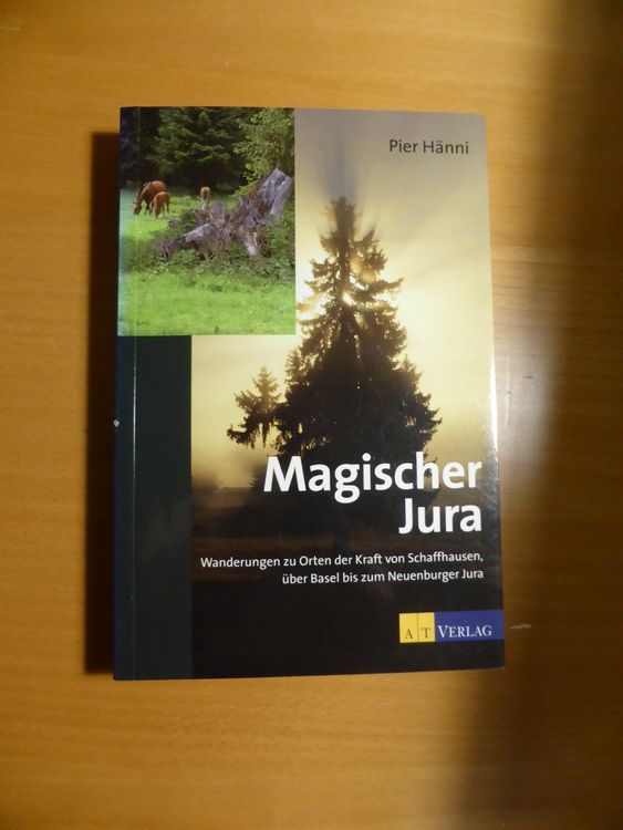 Schweiz - Wanderungen zu Orten der Karft - Magischer Jura (Neu (gemäss Beschreibung)) in ...