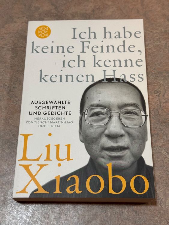Ich habe keine Feinde, ich kenne keinen Hass Liu Xiaobo (Gebraucht) in Herisau für CHF 3 – mit ...