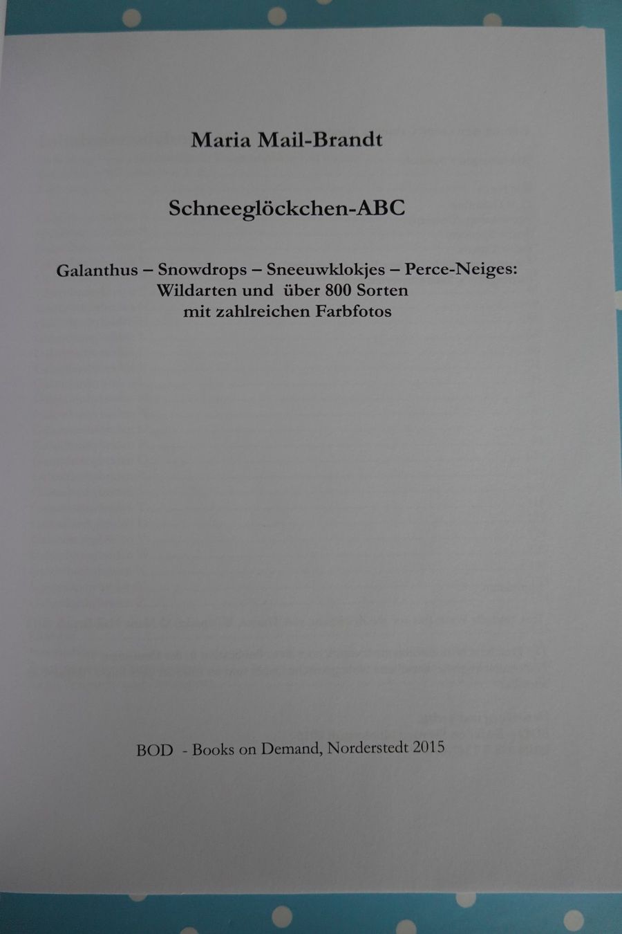 Maria Mail-Brandt: Schneeglöckchen-ABC Galanthus Verzeichnis (Neu ...