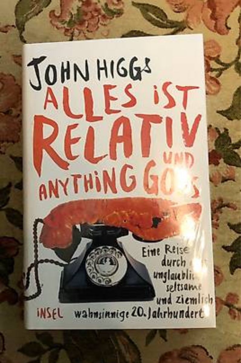 Alles ist relativ und anything goes: John Higgs (Neu und ...