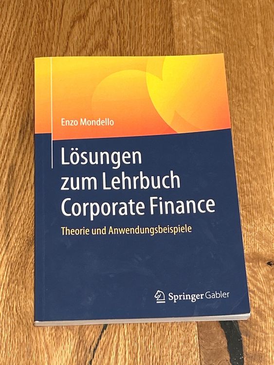 Lösungen zum Lehrbuch Corporate Finance Theorie & Anwendunge (Gebraucht) in Maienfeld für CHF 1 ...