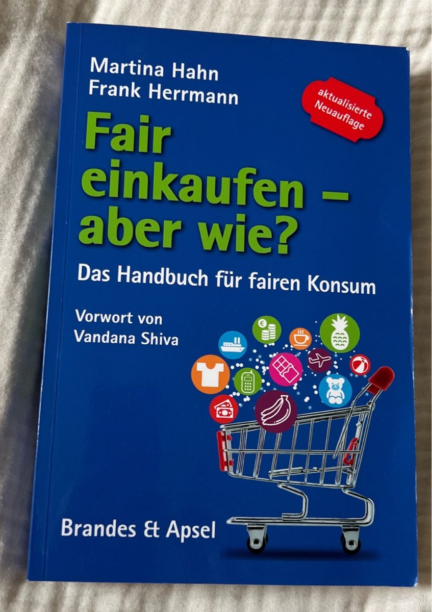 Fair Einkaufen - aber wie? Das Handbuch für fairen Konsum (Gebraucht ...