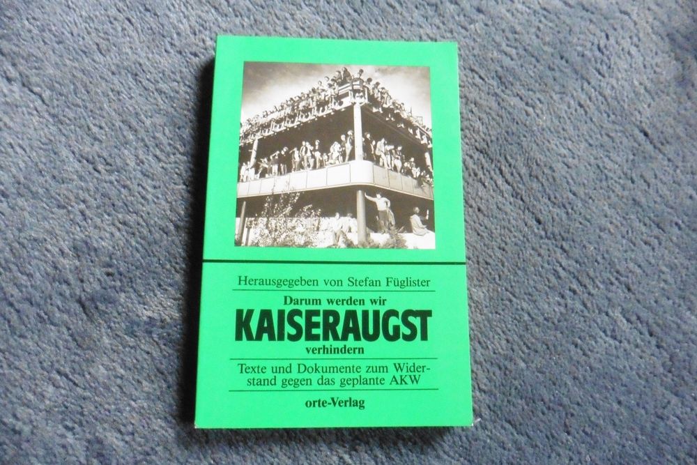 Kaiseraugst,AKW-Widerstand,Politik,Atom,Bier,Zunzgen,Fotos (Gebraucht ...