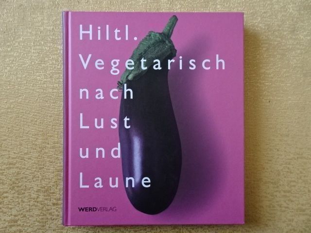 Hiltl Kochbuch "Vegetarisch nach Lust & Laune" | Kaufen auf Ricardo