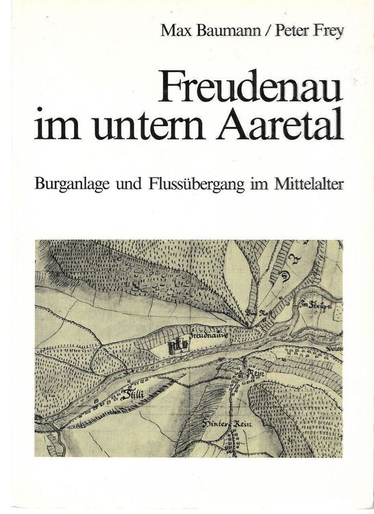 Freudenau im untern Aaretal Burganlage und Flussübergang (Gebraucht) in ...