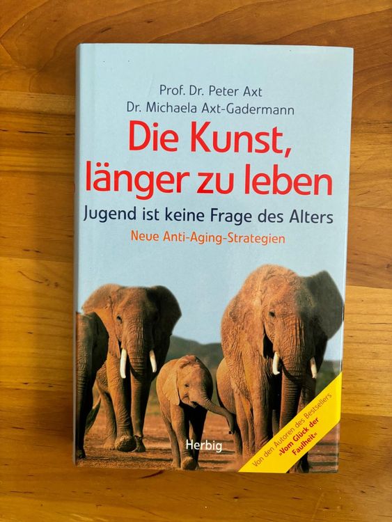 Axt Peter - Die Kunst, länger zu leben (geb) / Ratgeber (Gebraucht) in ...