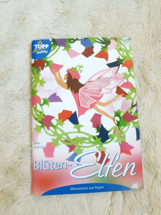 BUCH HEFT BLÜTEN- ELFEN ZUM BASTELN VON SILKE KOBOLD TOPP (Neu (gemäss ...