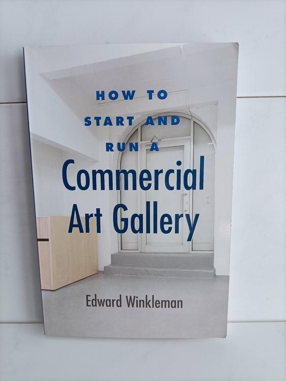 How to Start and Run a Commercial Art Gallery / Edward Winkl (Gebraucht ...