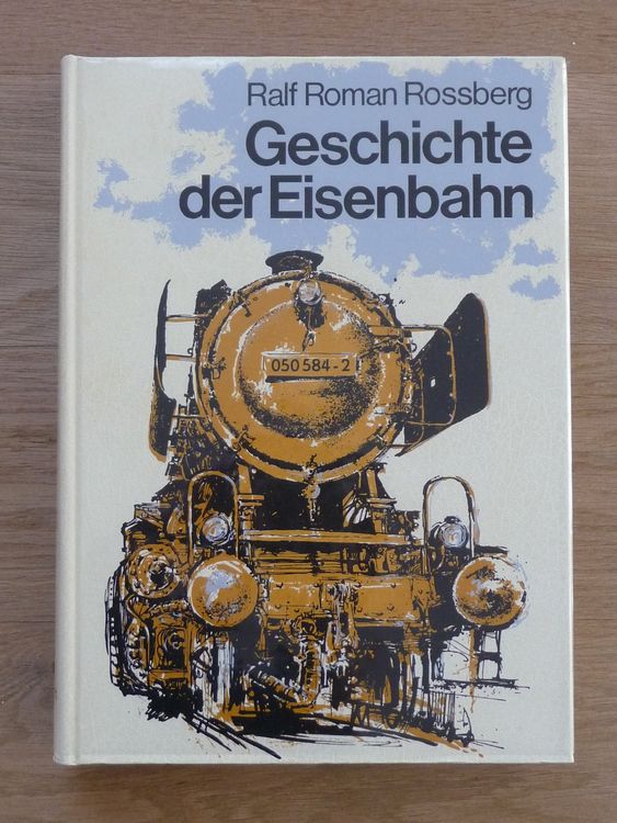 Buch "Geschichte der Eisenbahn" von Ralf Roman Rossberg (Gebraucht) in ...