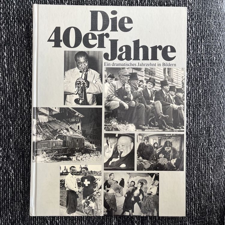 Die 40er Jahre Ein dramatisches Jahrzehnt in Bildern (Gebraucht) in ...