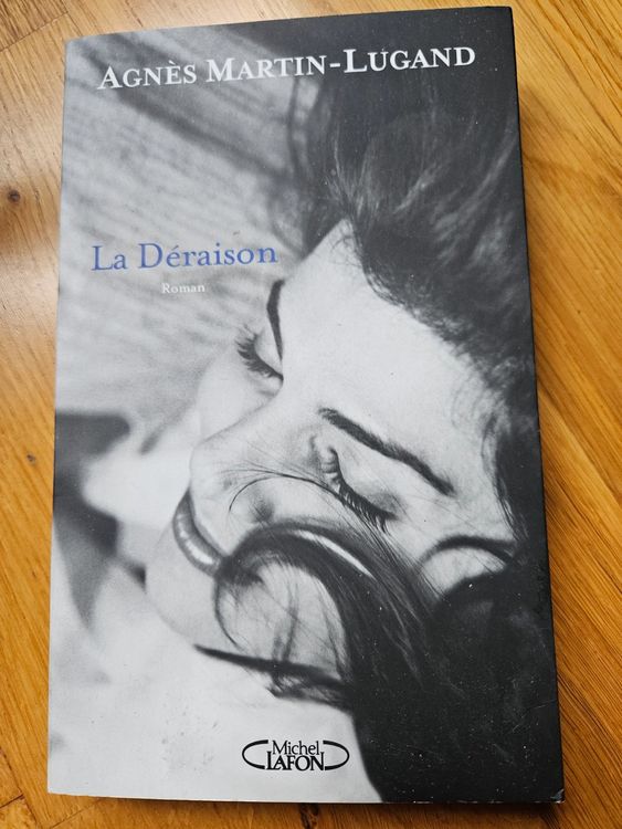 La Déraison, Agnès Martin-Lugand, roman | Kaufen auf Ricardo
