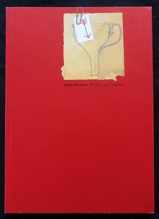 Hans Küchler, Trichter und Trachter, 1996, SIGNIERT (Gebraucht) in ...