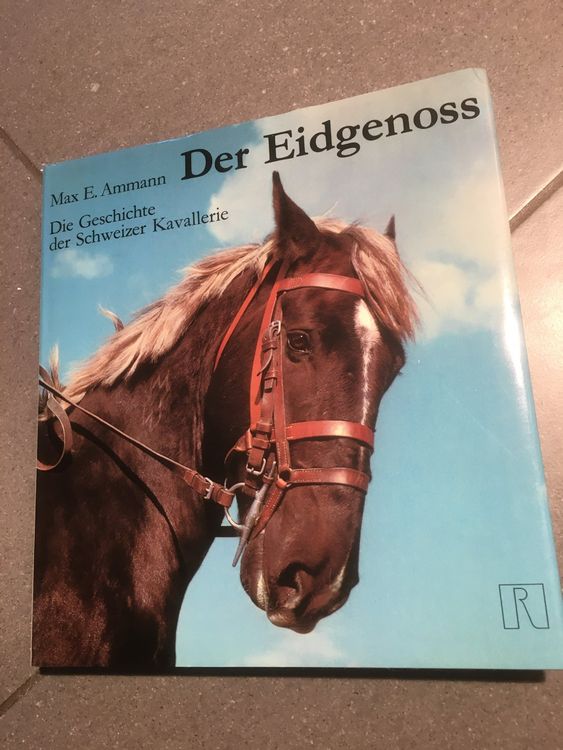 Der Eidgenoss: Die Geschichte der Schweizer Kavallerie (Gebraucht) in ...