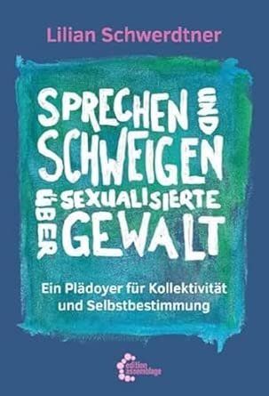 Sprechen und Schweigen über Sexualisierte Gewalt Schwerdtner (Gebraucht ...