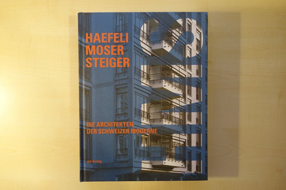 Haefeli Moser Steiger: Die Architekten der Schweizer Moderne (Gebraucht ...