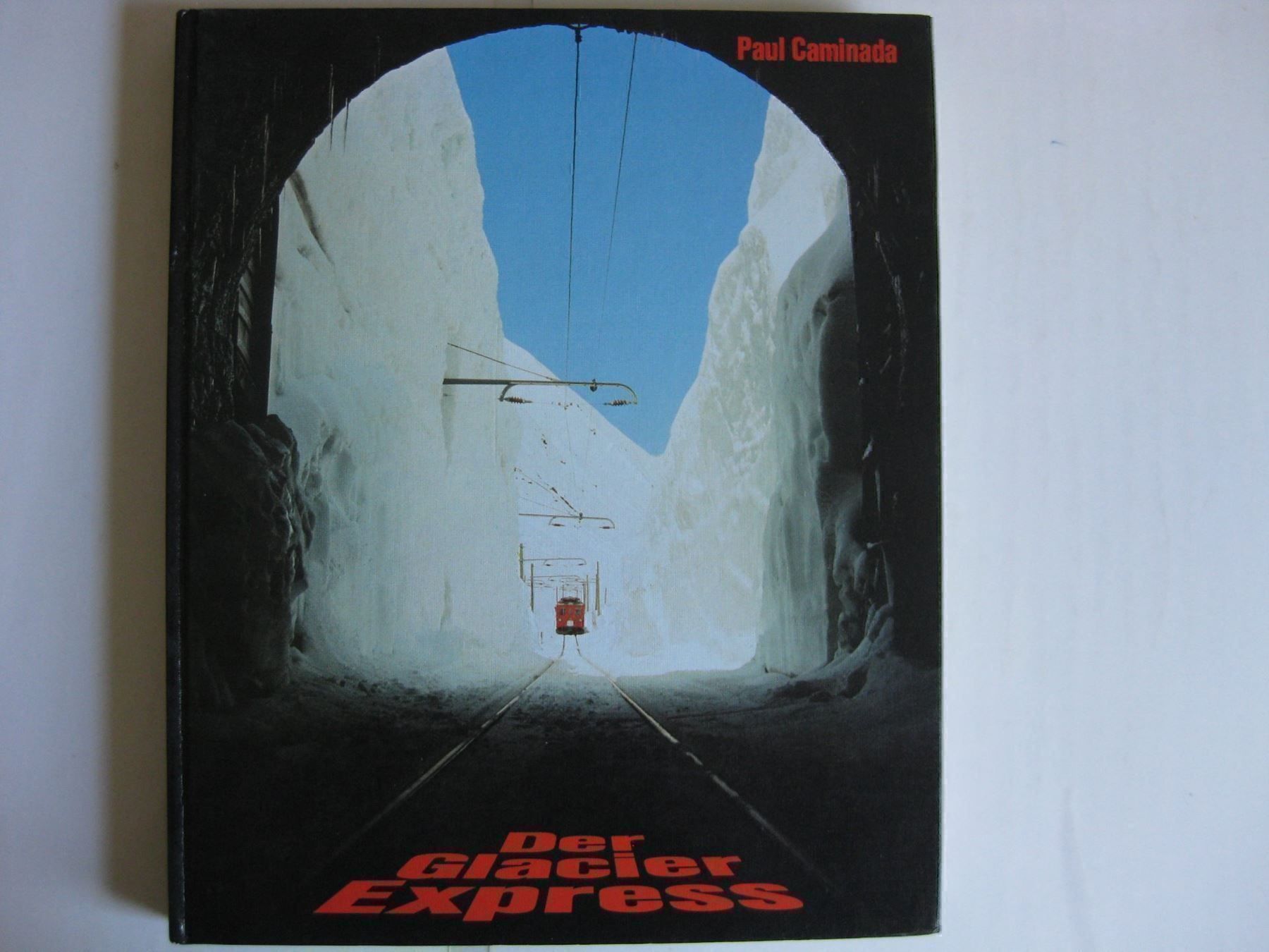 Der Glacier - Express von Paul Caminada (Gebraucht) in Buchs ZH für CHF ...