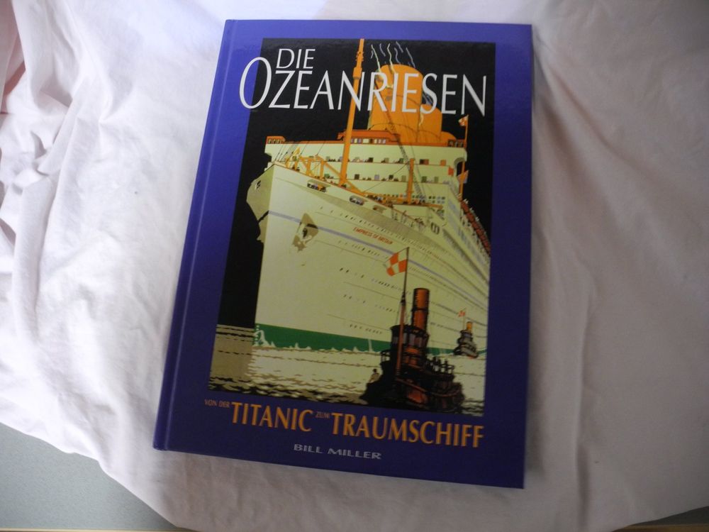 DIE OZEANRIESEN VON DER TITANIC ZUM TRAUMSCHIFF | Kaufen auf Ricardo