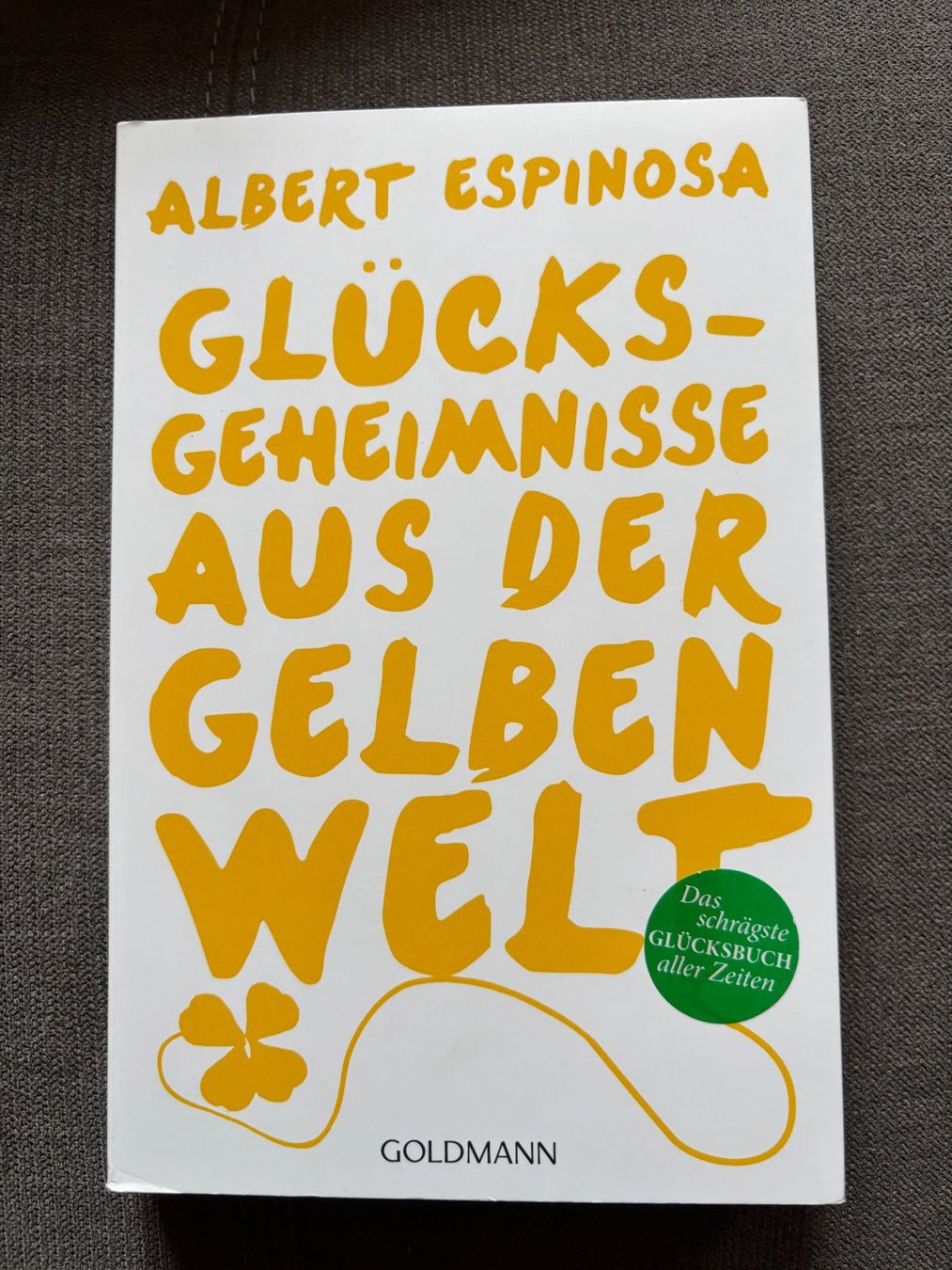 "Glücksgeheimisse aus der gelben Welt" von Albert Espinosa. (Gebraucht ...