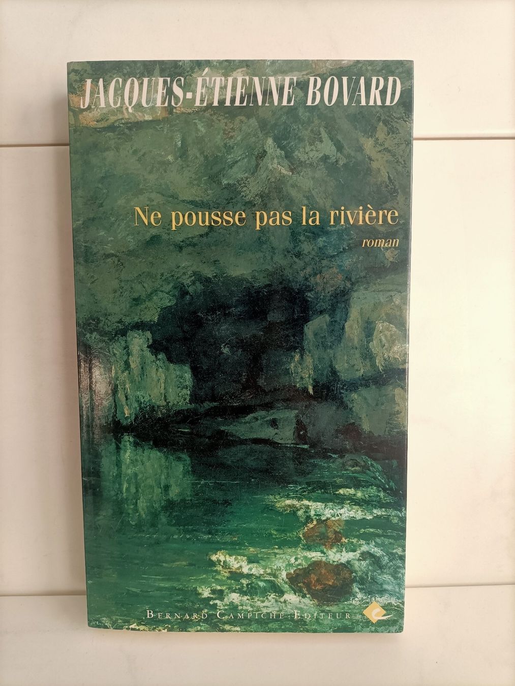Ne pousse pas la rivière / Jacques-Etienne Bovard / Bernard (D'occasion ...