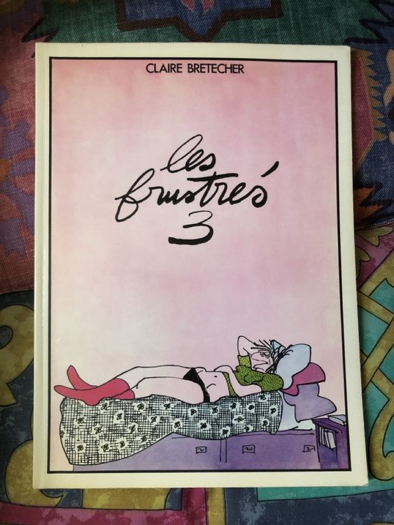 Les Frustrés 3 par Claire Bretecher (Gebraucht) in Lausanne für CHF 2 ...