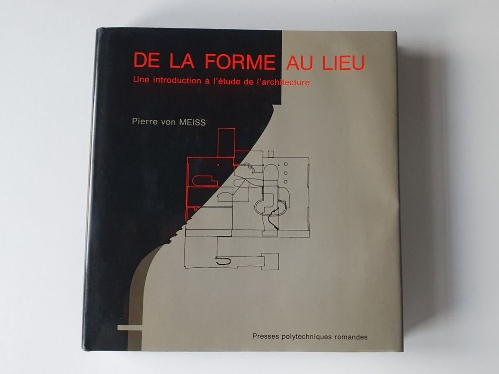 De la forme au lieu - Pierre von Meiss - 1986 | Kaufen auf Ricardo