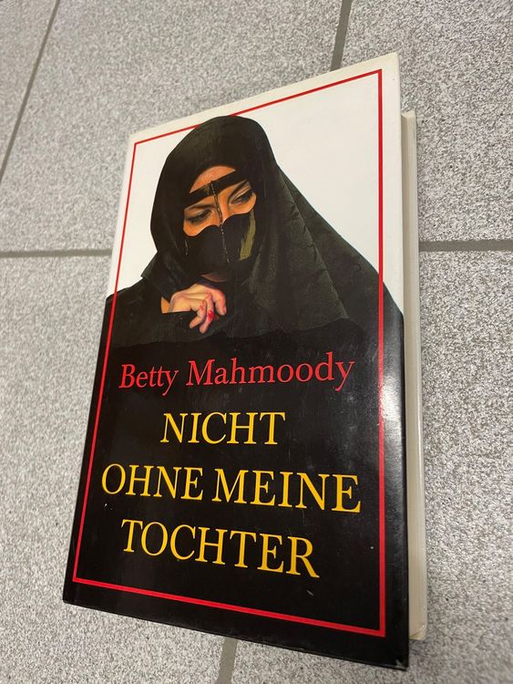 Nicht ohne meine Tochter (Gebunden) Betty Mahmoody | Kaufen auf Ricardo