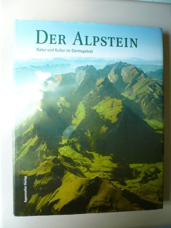 Appenzell - Der Alpstein - Natur und Kultur im Säntisgebiet | Kaufen ...