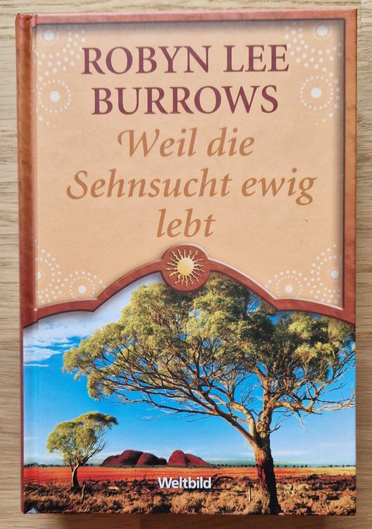 Robyn Lee Burrows: Weil die Sehnsucht ewig lebt (Gebraucht) in Horgen ...