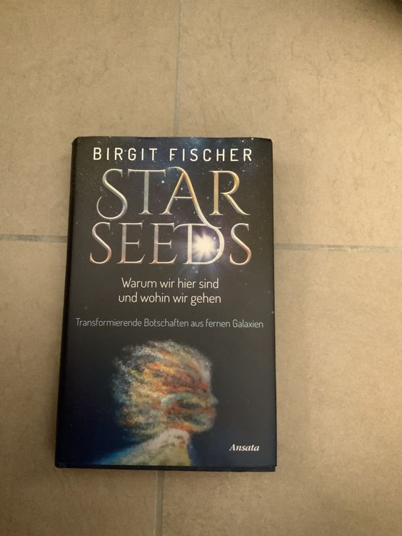 Star Seeds Warum wir hier sind und wohin - Birgit Fischer | Kaufen auf ...