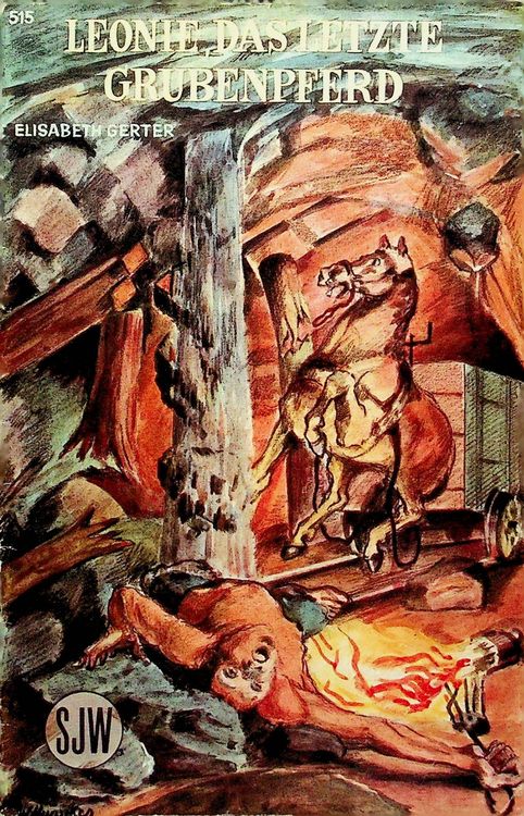 SJW 515 E. Gerter Leonie das letzte Grubenpferd EA 1955 (Gebraucht) in ...