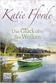 Katie Fforde Das Glück über den Wolken Romantisch Liebe (Gebraucht) in ...