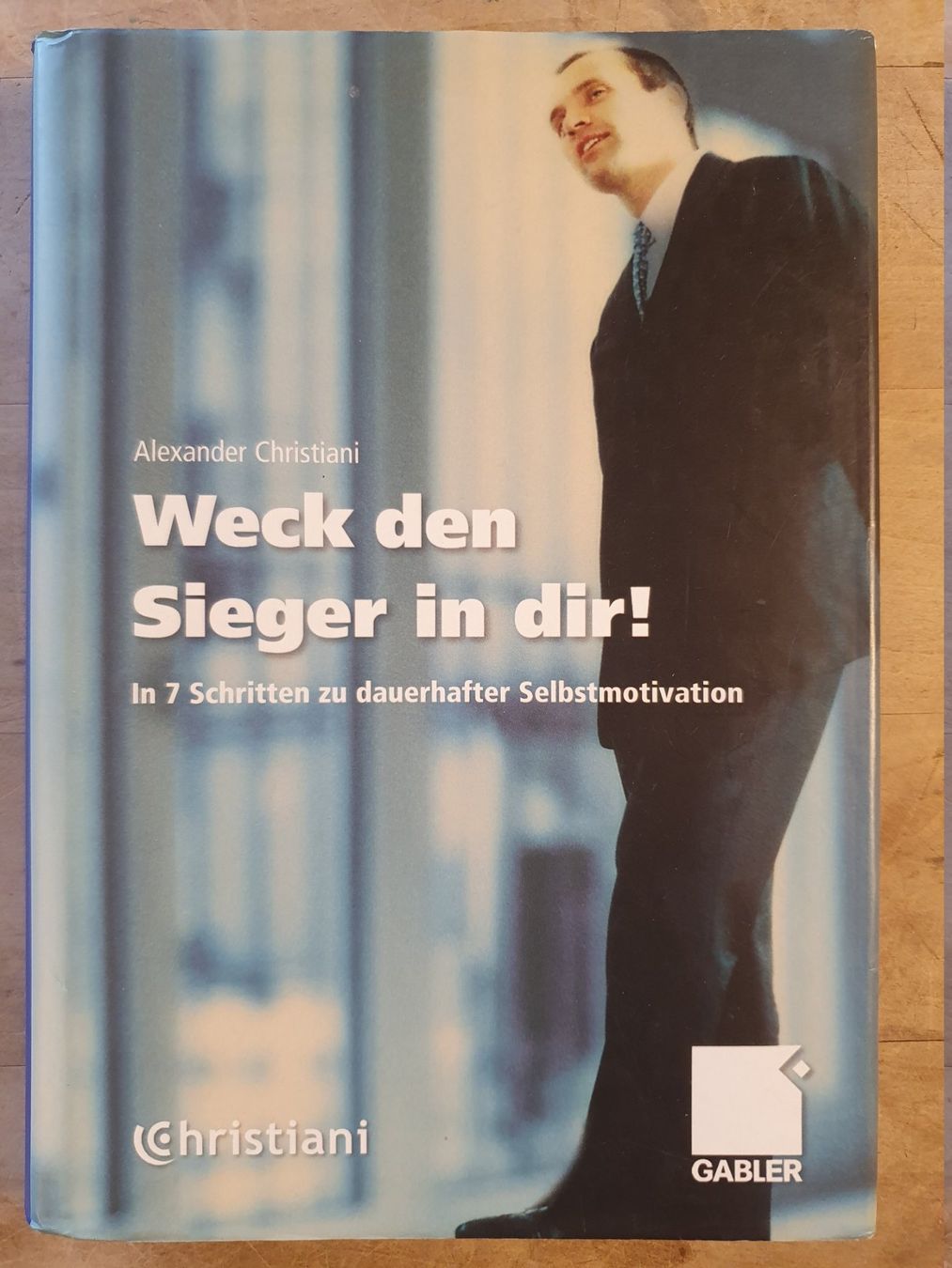 Weck den Sieger in dir! Alexander Christiani Gabler (Gebraucht) in ...