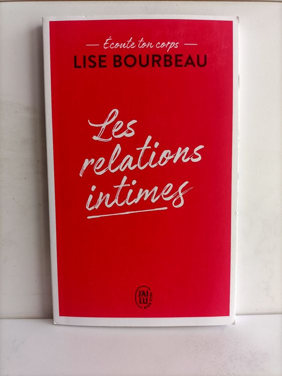 Les relations intimes / Lise Bourbeau / J'ai lu Bien-être 13 (D ...