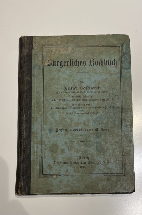 Bürgerliches Kochbuch, 10. Auflage 1916, Anna Bosshard (Gebraucht) in Innertkirchen für CHF 5 ...