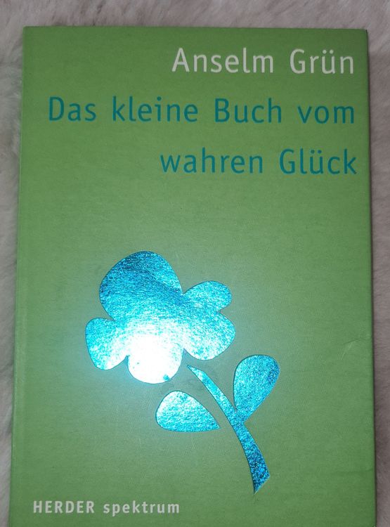 Anselm Grün: Das kleine Buch vom wahren Glück (Gebraucht) in Horgenberg ...