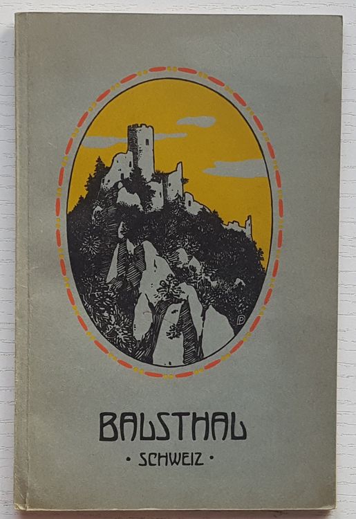 Illustrierter Führer von Balsthal und Umgebung (1912) (Gebraucht) in ...