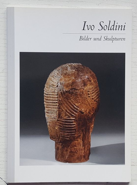 Ivo Soldini: Skulpturen und Bilder (Katalog von 2002) | Kaufen auf Ricardo