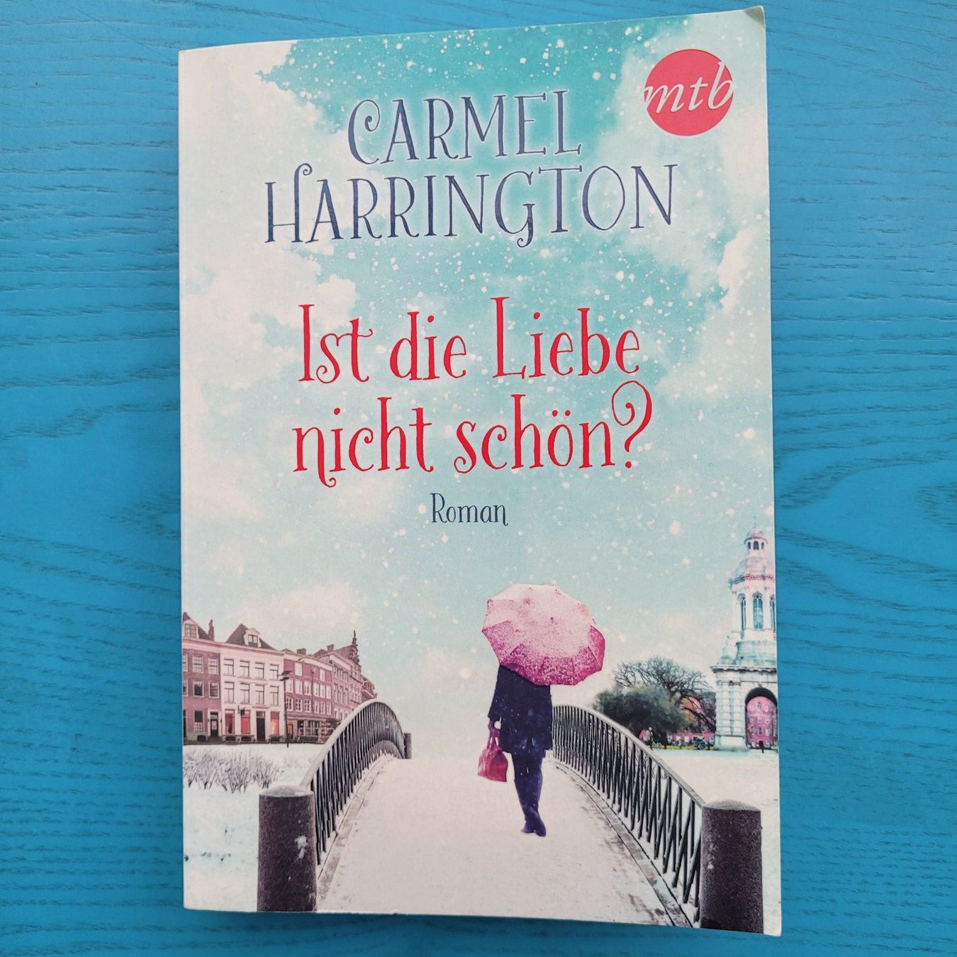 Ist die Liebe nicht schön ?- Carmel Harrington (Gebraucht) in ...