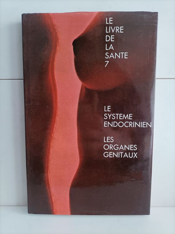 Le livre de la santé -7- Le système endocrinien – Les organe (D ...