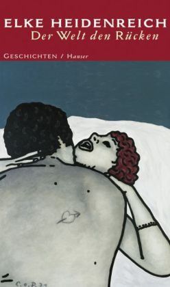 Heidenreich Elke - Der Welt den Rücken (geb)/ Roman (Gebraucht) in ...