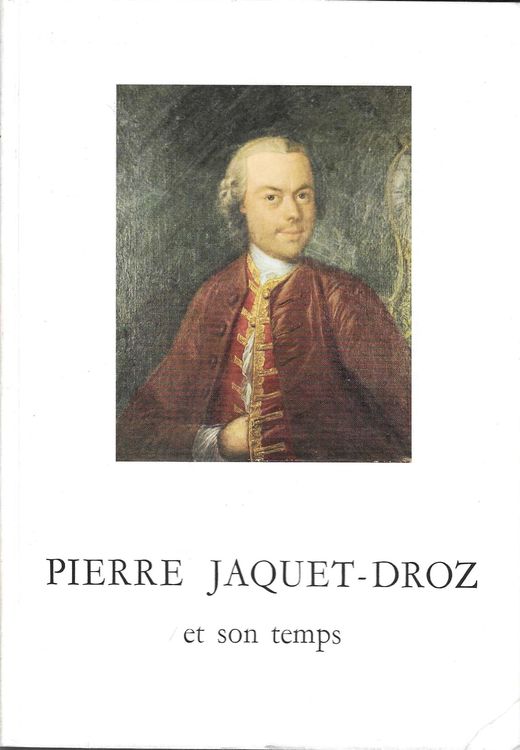 Pierre Jaquet-Droz et son temps 1721-1790 (D'occasion) à Savagnier pour ...