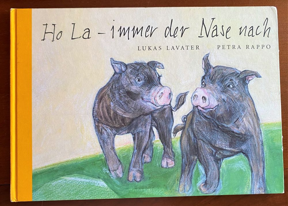 Ho La - immer der Nase nach - Rappo, Petra / Lavater, Lukas | Kaufen auf Ricardo