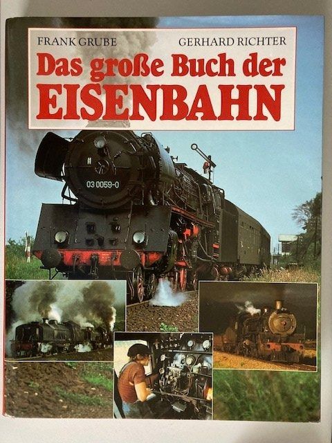 Das grosse Buch der Eisenbahn, Frank Grube + Gerhard Richter | Kaufen ...
