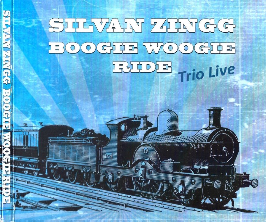 Silvan Zingg Trio Live BOOGIE WOOGIE RIDE Nuno Alexandre CD (Gebraucht ...