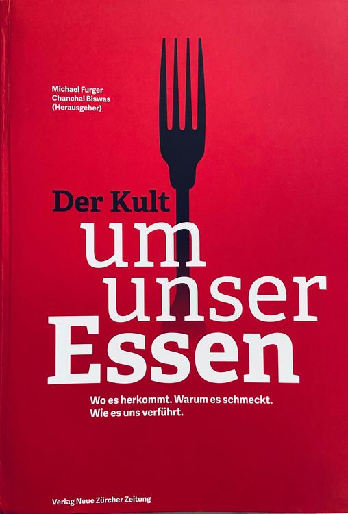 der Kult um unser Essen, Michael Furger Chanchal Biswas | Kaufen auf Ricardo