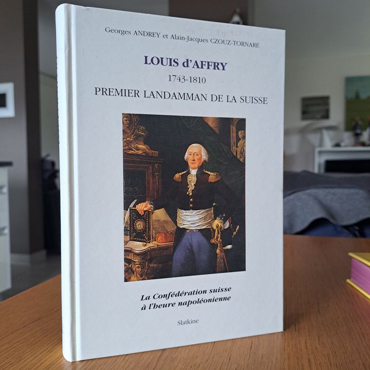 Louis d'Affry Fribourg landamman de la Suisse Napoléon (Gebraucht) in ...