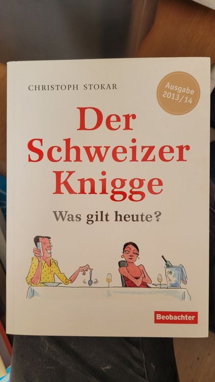 Der Schweizer Knigge - was gilt heute? (Christoph Stokar) (Gebraucht ...